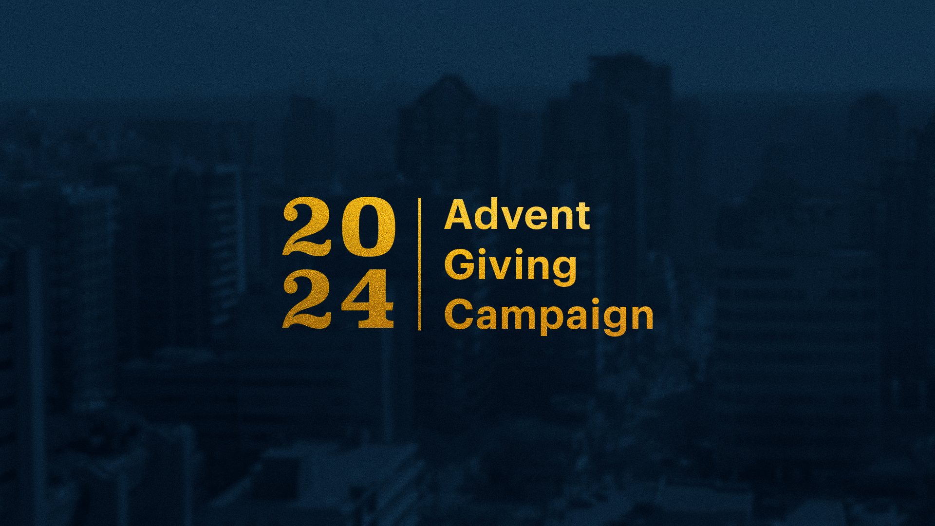 2024 Advent Giving Campaign - Christ City Church