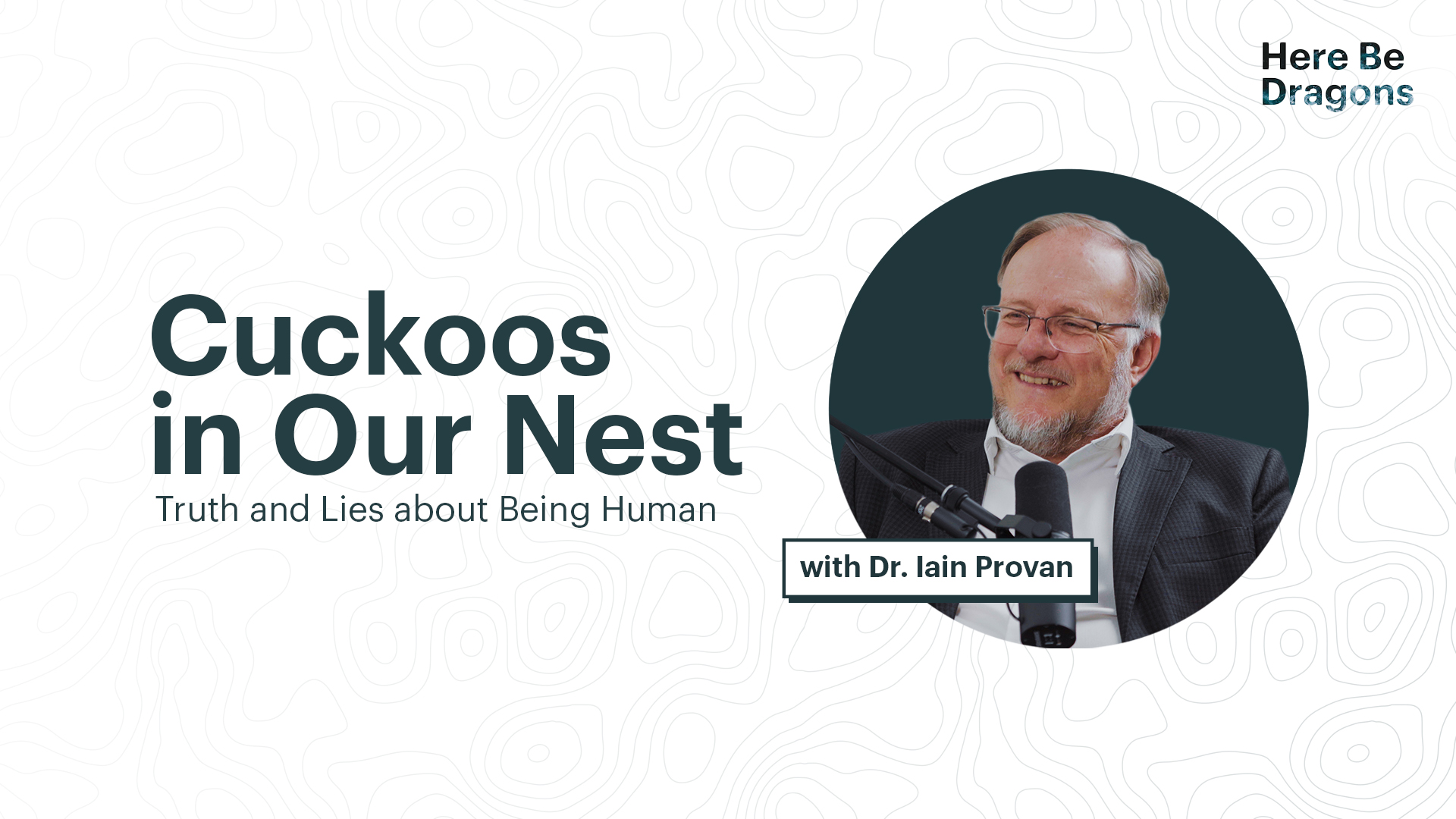 Cuckoos in Our Nest with Dr. Iain Provan | Here Be Dragons Podcast ...
