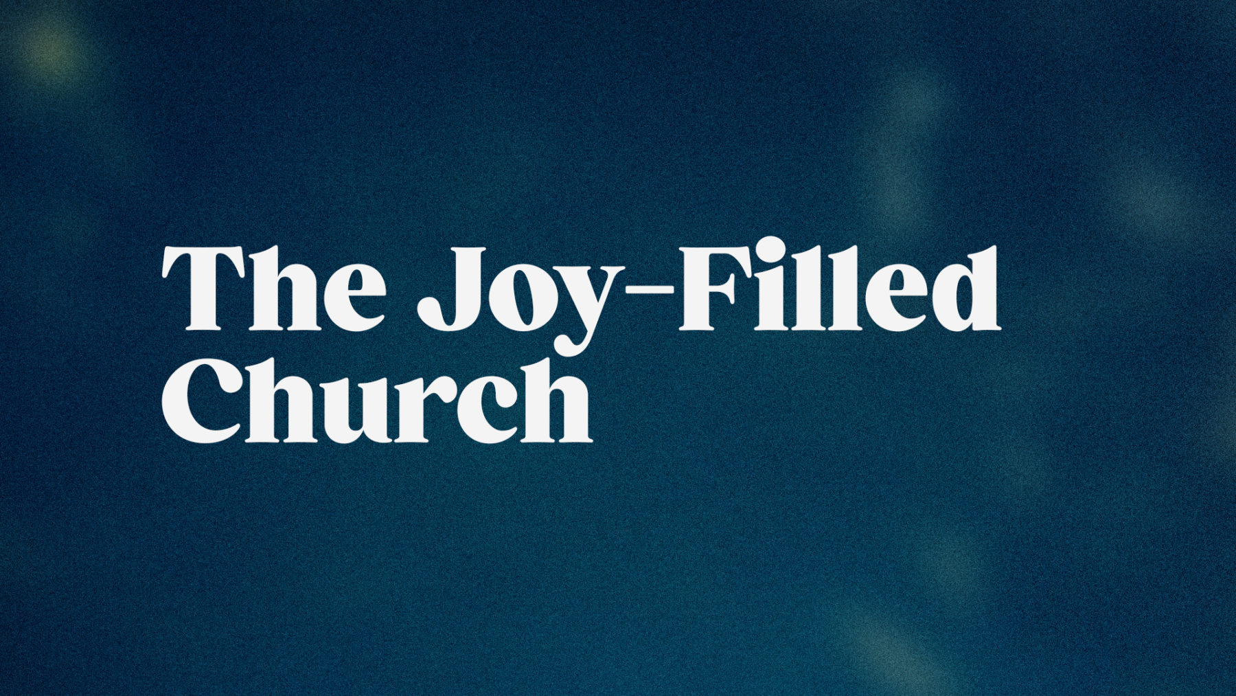 The Joy-Filled Church - Jake LeFave - Christ City Church